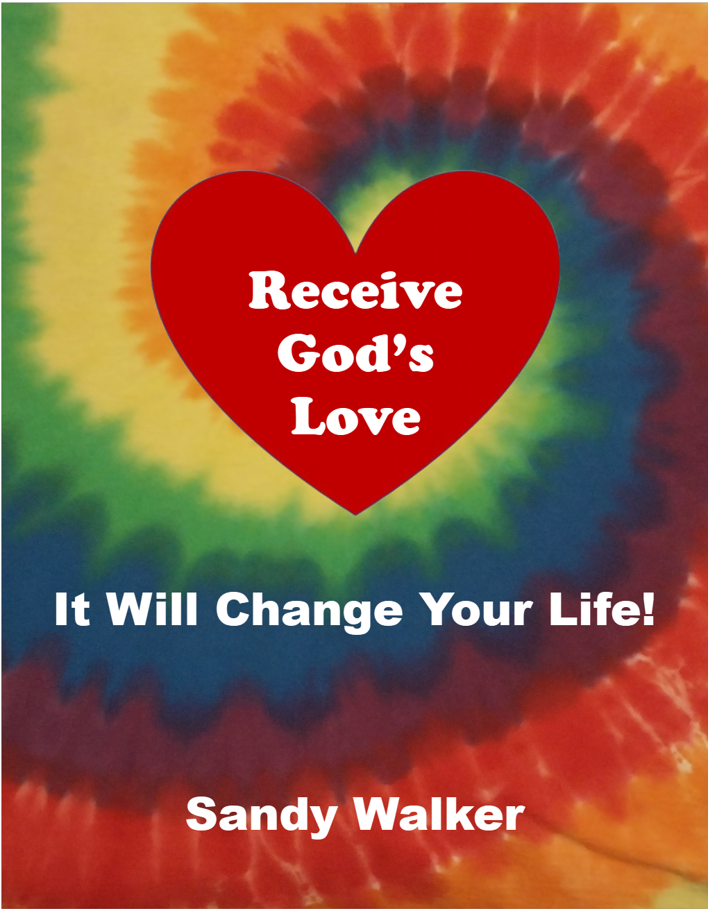 Receive God’s Love – It Will Change Your Life! | Discernment of the ...